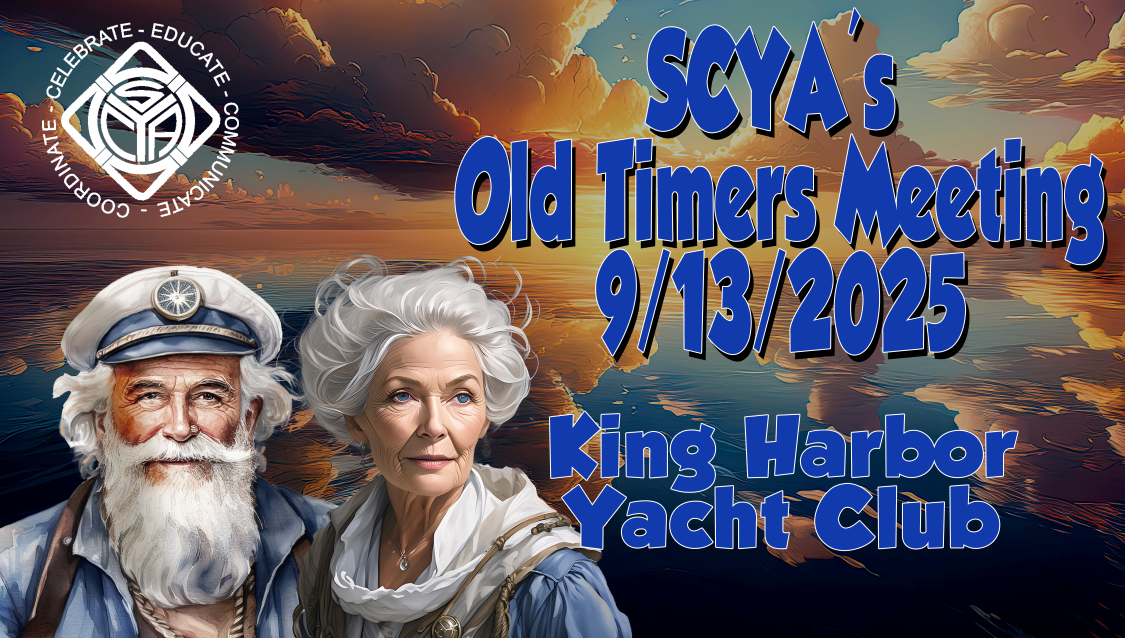 2025 SCYA Old Timers Meeting - Southern California Yachting Association